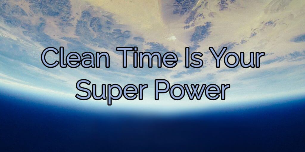 Clean Time Is Your Super Power on the Planet Earth
